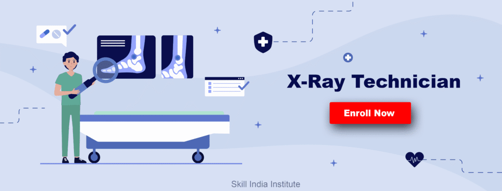X ray Technician | SKILL INDIA PARAMEDICAL INSTITUTE